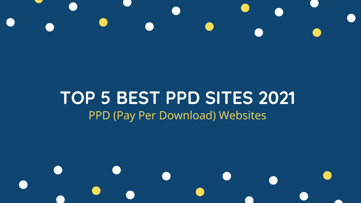 Best PPD Sites 2021 (Pay Per Download Websites)